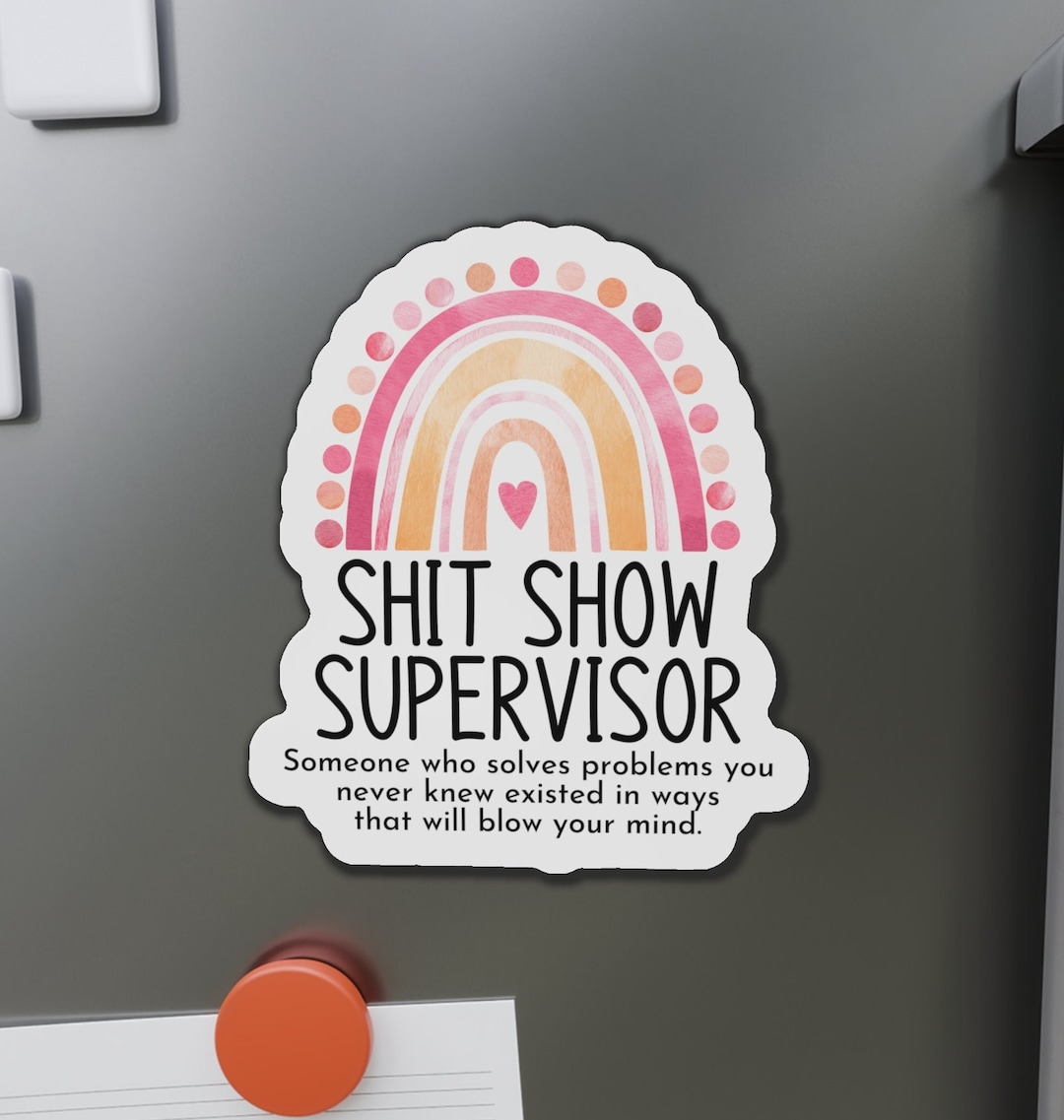 Fridge Magnet | Funny Magnet | Shit Show Magnet | Shit Show Supervisor ...