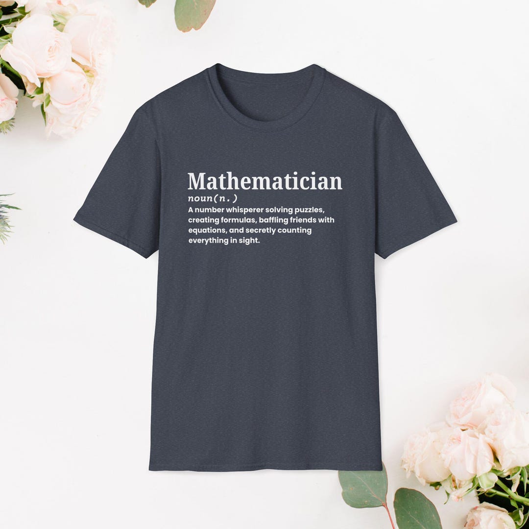 Mathematician Definition Shirt, Funny Math Teacher Tee, Custom Stem ...