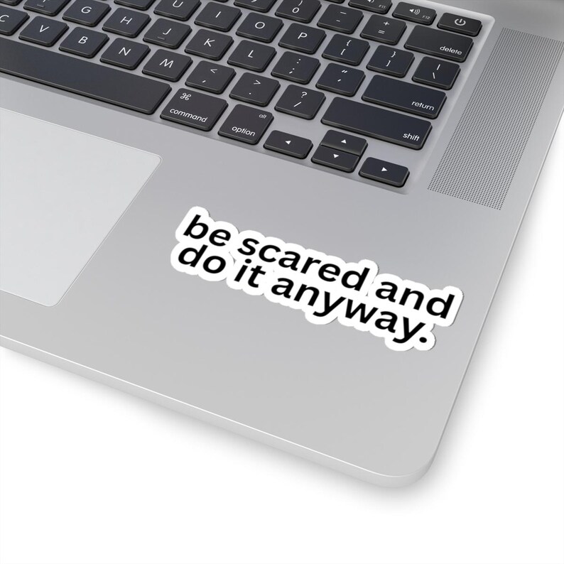Be Scared and Do It Anyway, Motivational Sticker, Face Your Fears ...