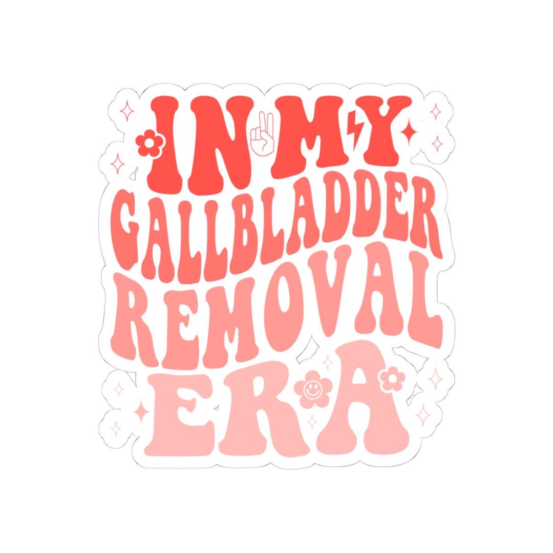 Gall Bladder Era Sticker, Surgery Humor, Recovery Gift - Etsy