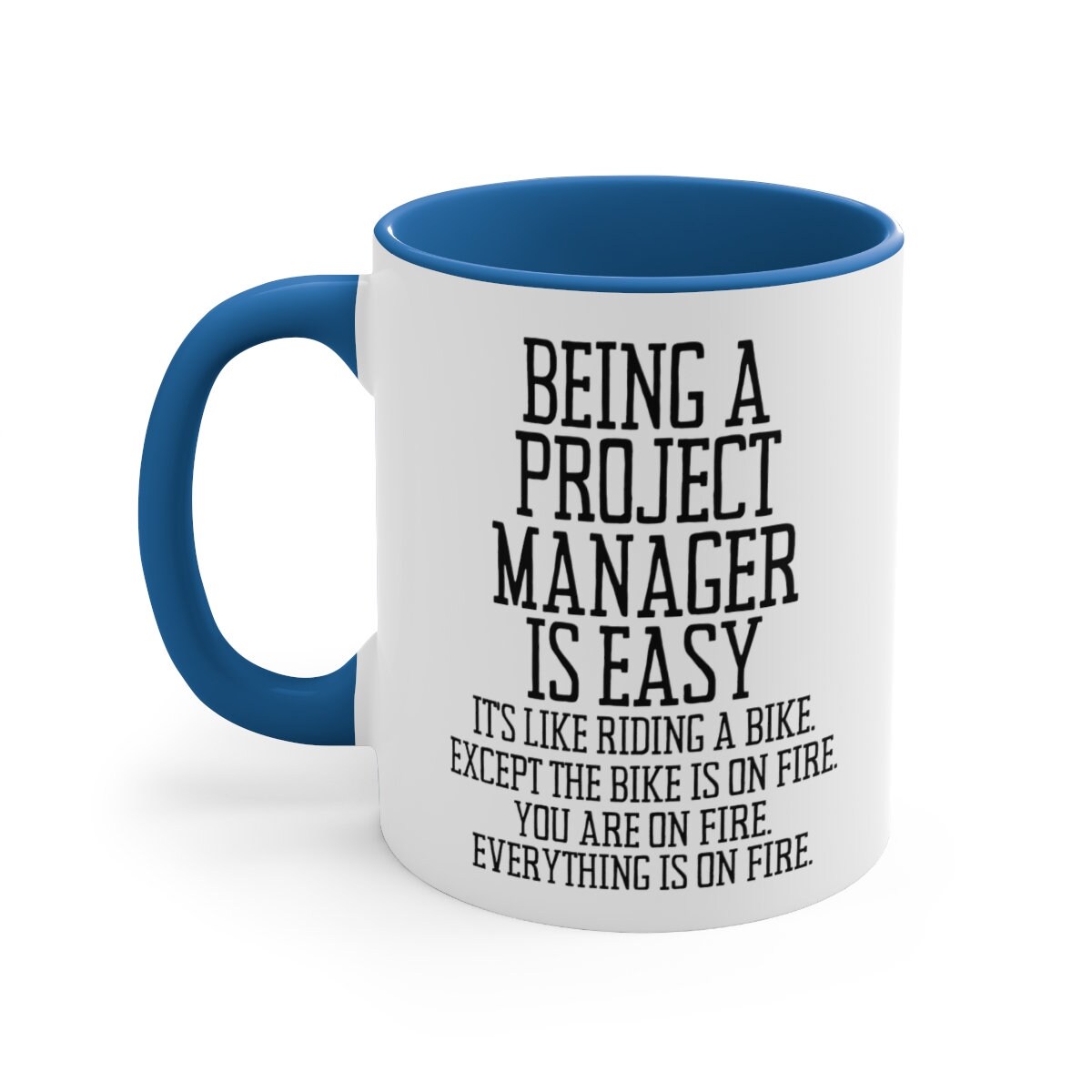 Being a Project Manager is Easy Accent Coffee Mug, 11oz, Project ...