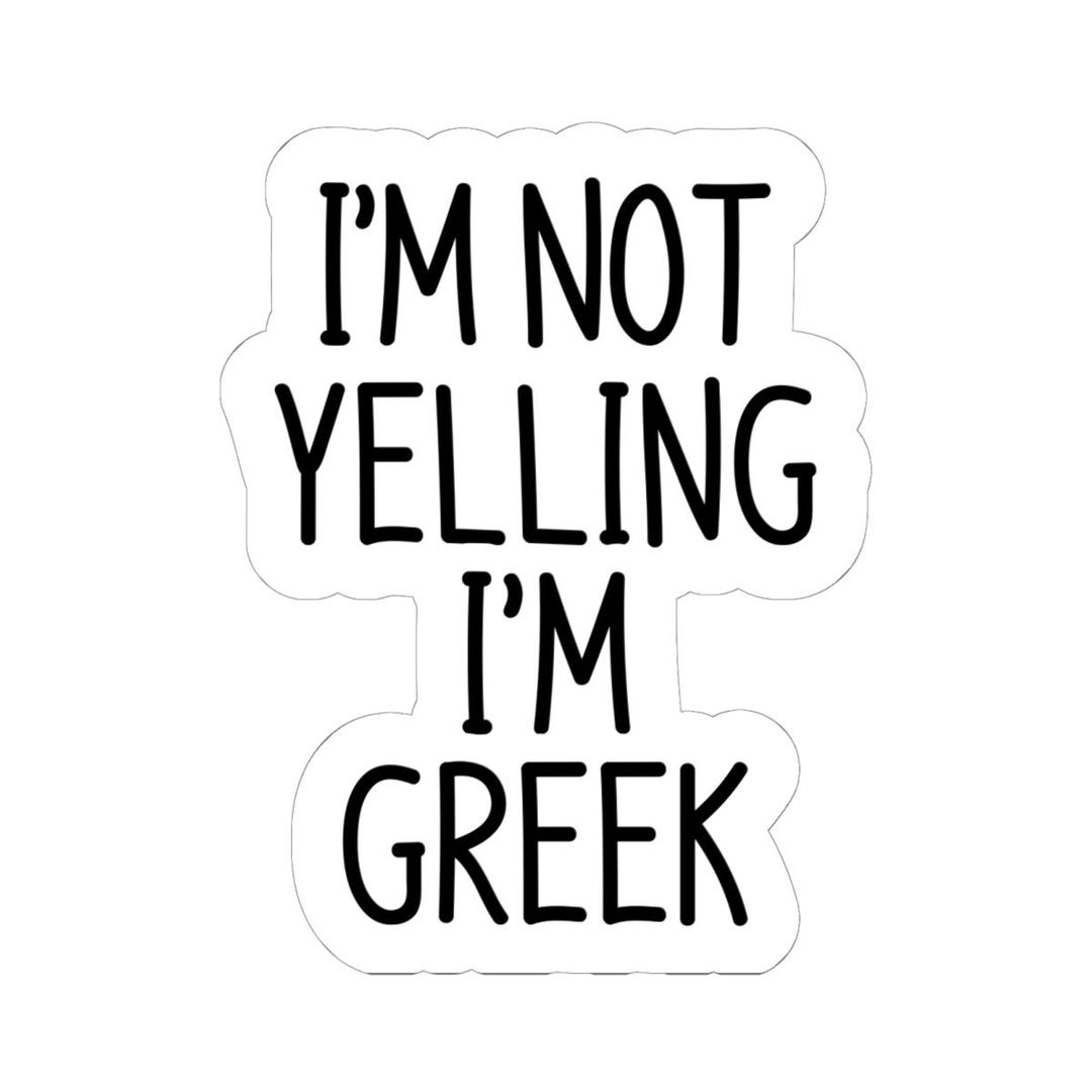 I Am Not Yelling I Am Greek Sticker, Funny Greek Pride Decal, Cultural ...