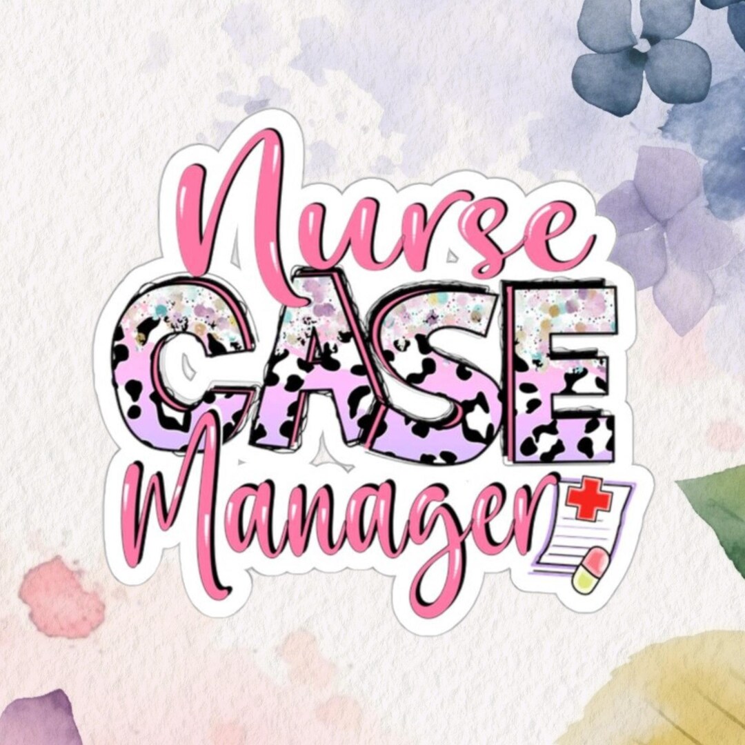 Nurse Case Manager, Nurse Sticker, Case Manager, Healthcare Gift ...