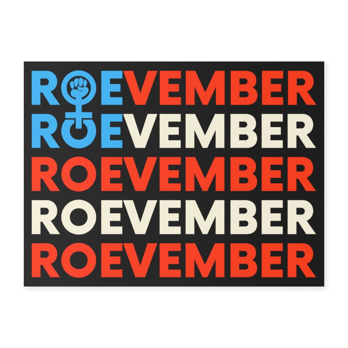 Roevember Yard Sign, Roe Roe Roe Your Vote, Vote November Election - Etsy