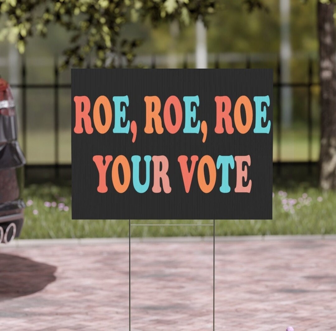 Roe Roe Roe Your Vote, Vote We Are Ruthless, Rbg Yard Sign, Feminist ...