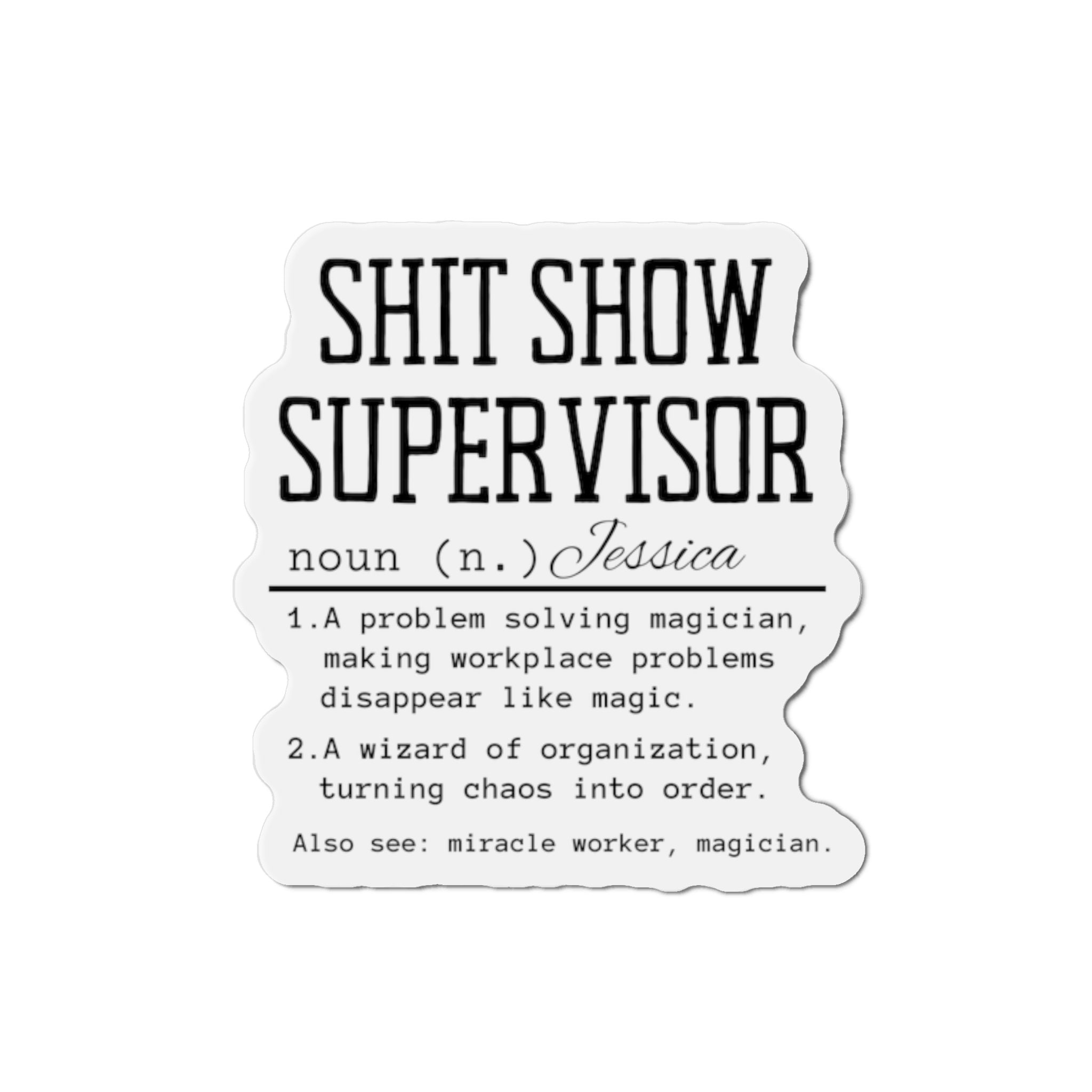 Shit Show Fan Shitshow Supervisor Definition Magnet Custom Gift Novelty ...