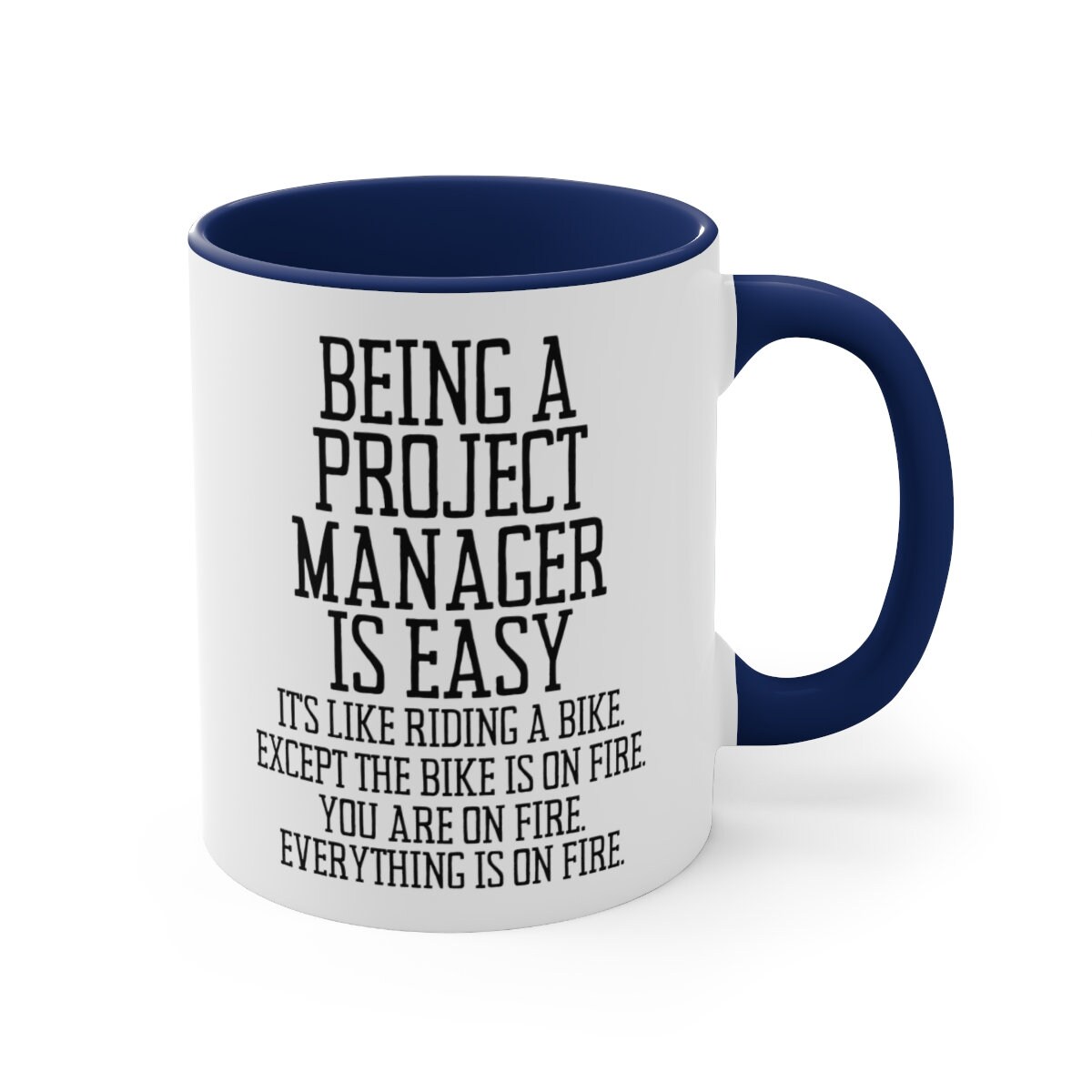 Being a Project Manager is Easy Accent Coffee Mug, 11oz, Project ...