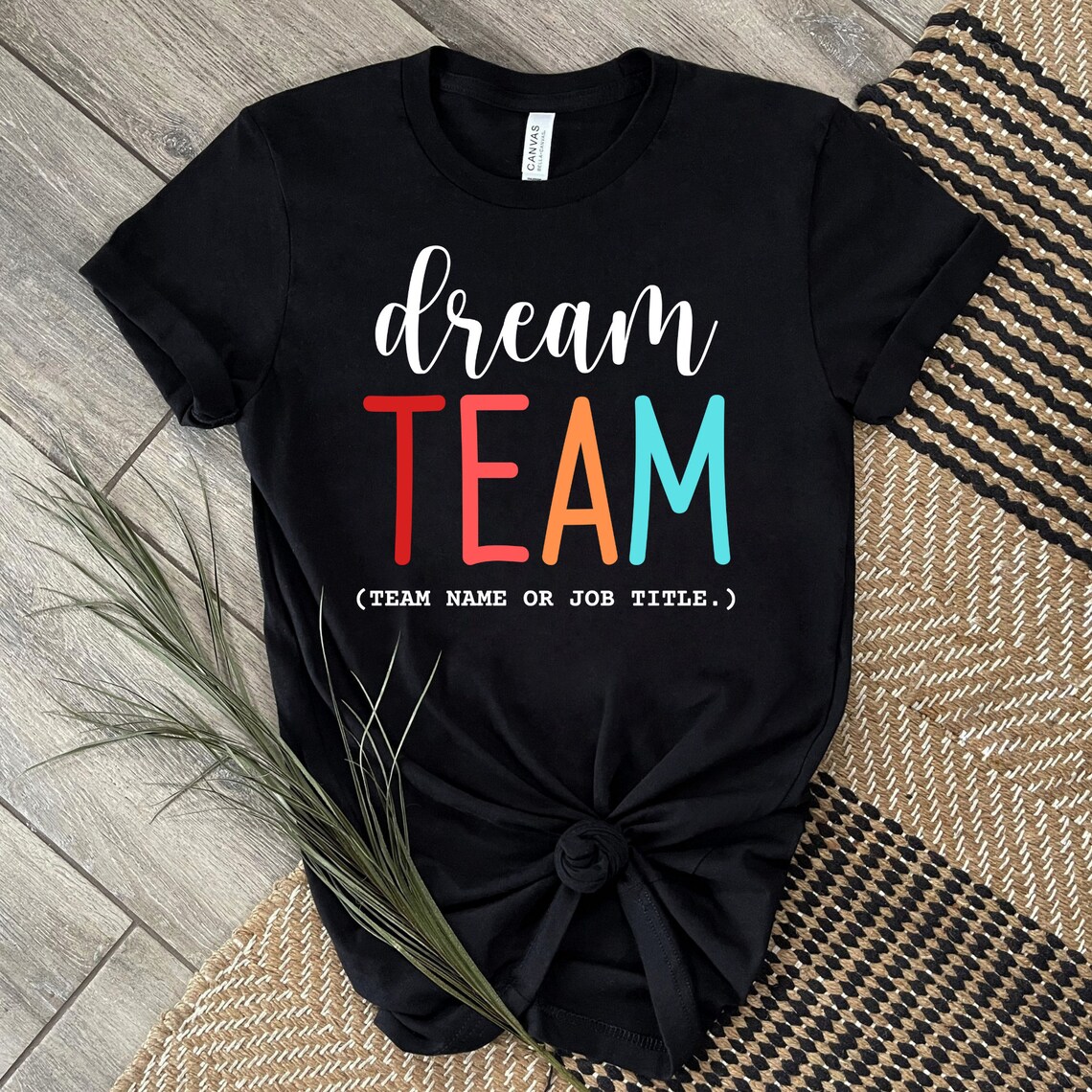 Dream Team T-shirt Thank You Gift Coworkers Team Member Tee Work Gag ...
