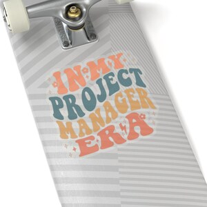 Project Manager Sticker, PM Era Decal, Motivational Sticker, Team ...