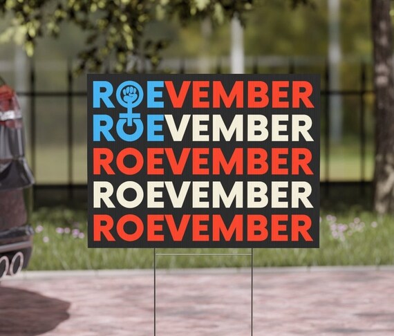 Roevember Yard Sign Roe Roe Roe Your Vote Vote November - Etsy