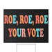 Roe Roe Roe Your Vote, Vote We Are Ruthless, Rbg Yard Sign, Feminist ...