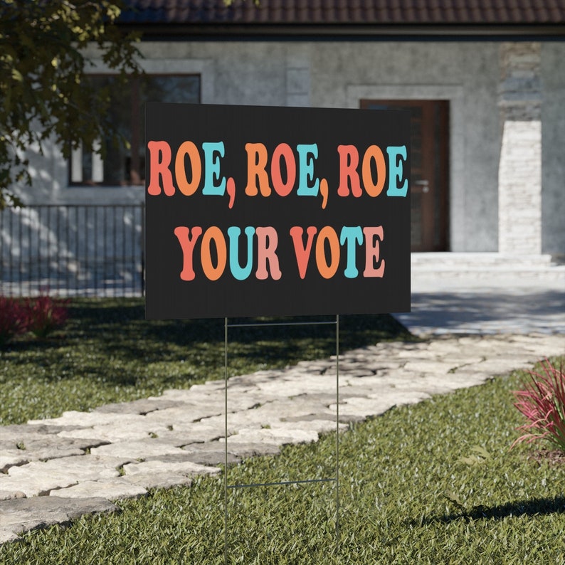 Roe Roe Roe Your Vote, Vote We Are Ruthless, Rbg Yard Sign, Feminist ...