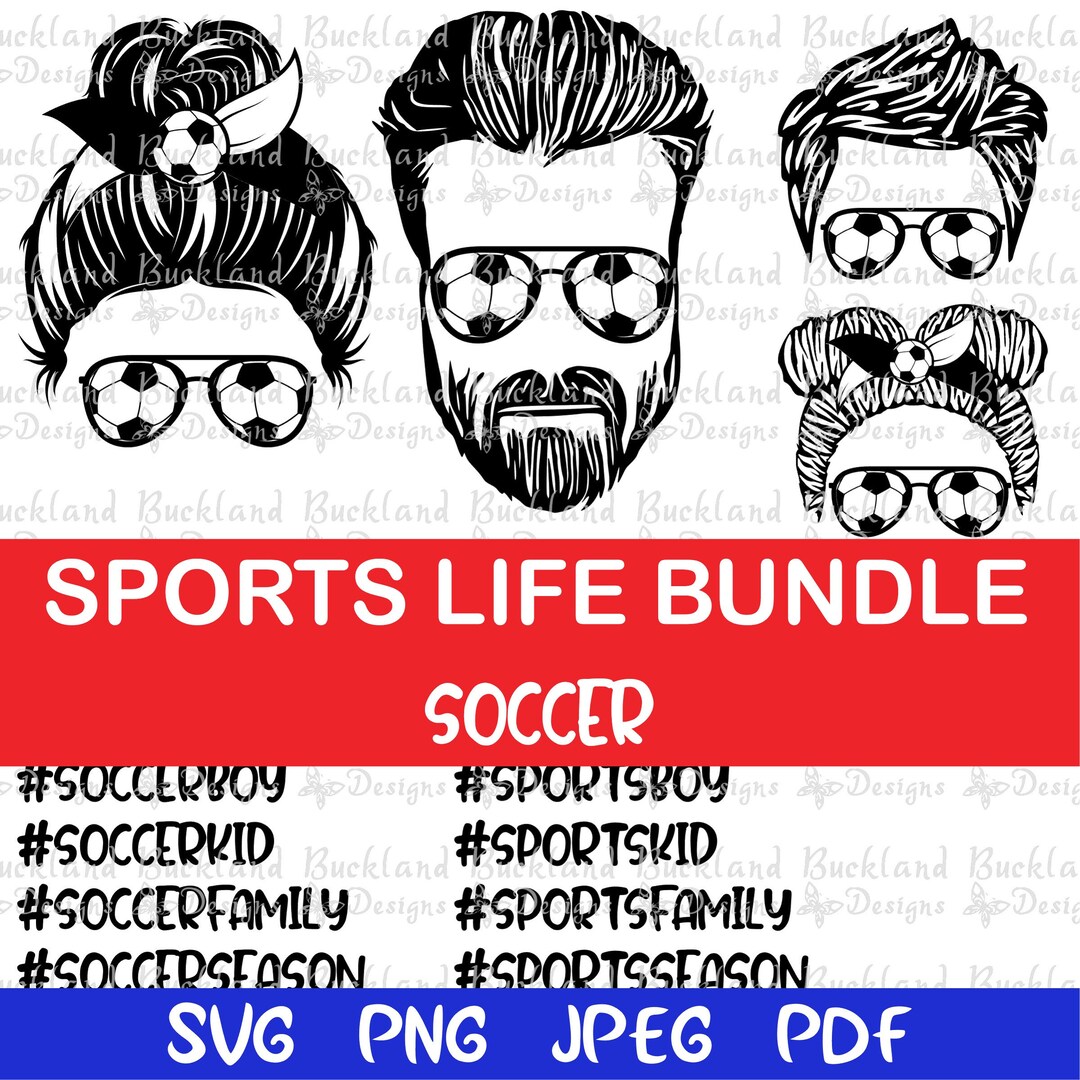 Sports Bundle Soccer Bundle Mom Life Dad Life Boy Life Girl Life Soccer ...