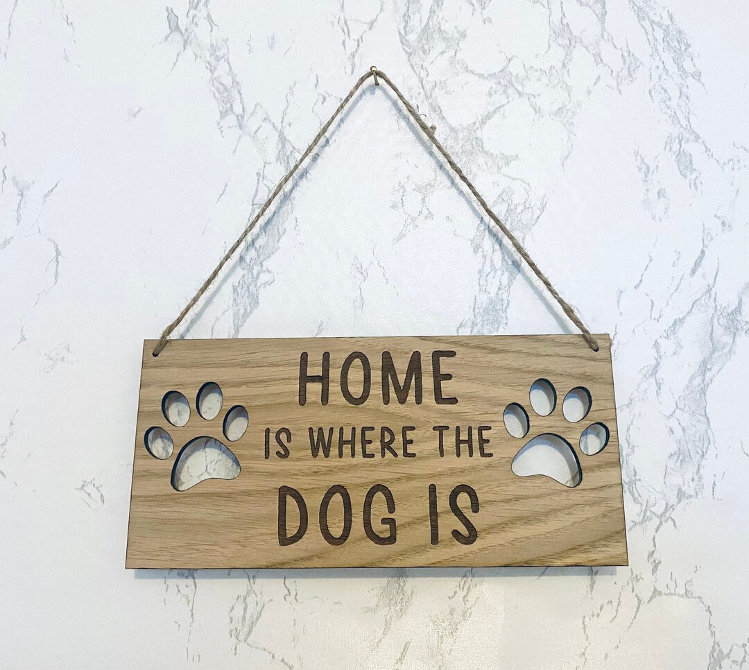 Home is Where the Dog is - Wooden Dog Sign - Pet Sign - Dog - Cat - Pet ...
