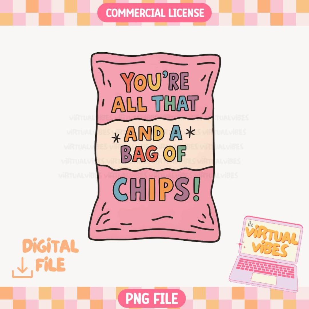 You’re All That and a Bag of Chips PNG | Retro Snack Bag Clipart ...