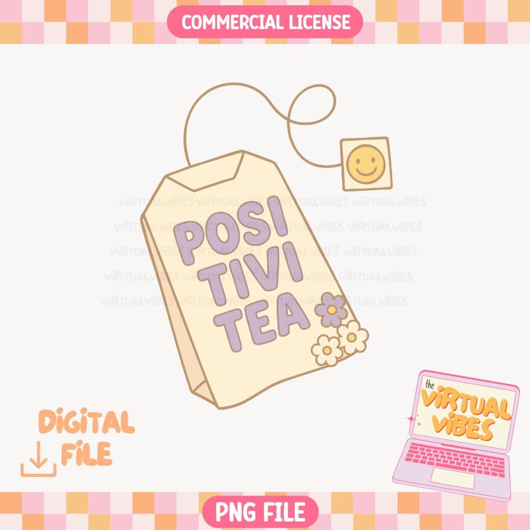 Positivi-tea PNG | Cute Tea Bag Graphic | Punny Self Care Sublimation ...