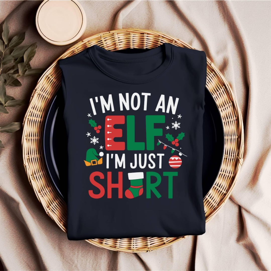 I'm Not Short I'm Just a Tall Elf PNG Sublimation Design Download ...