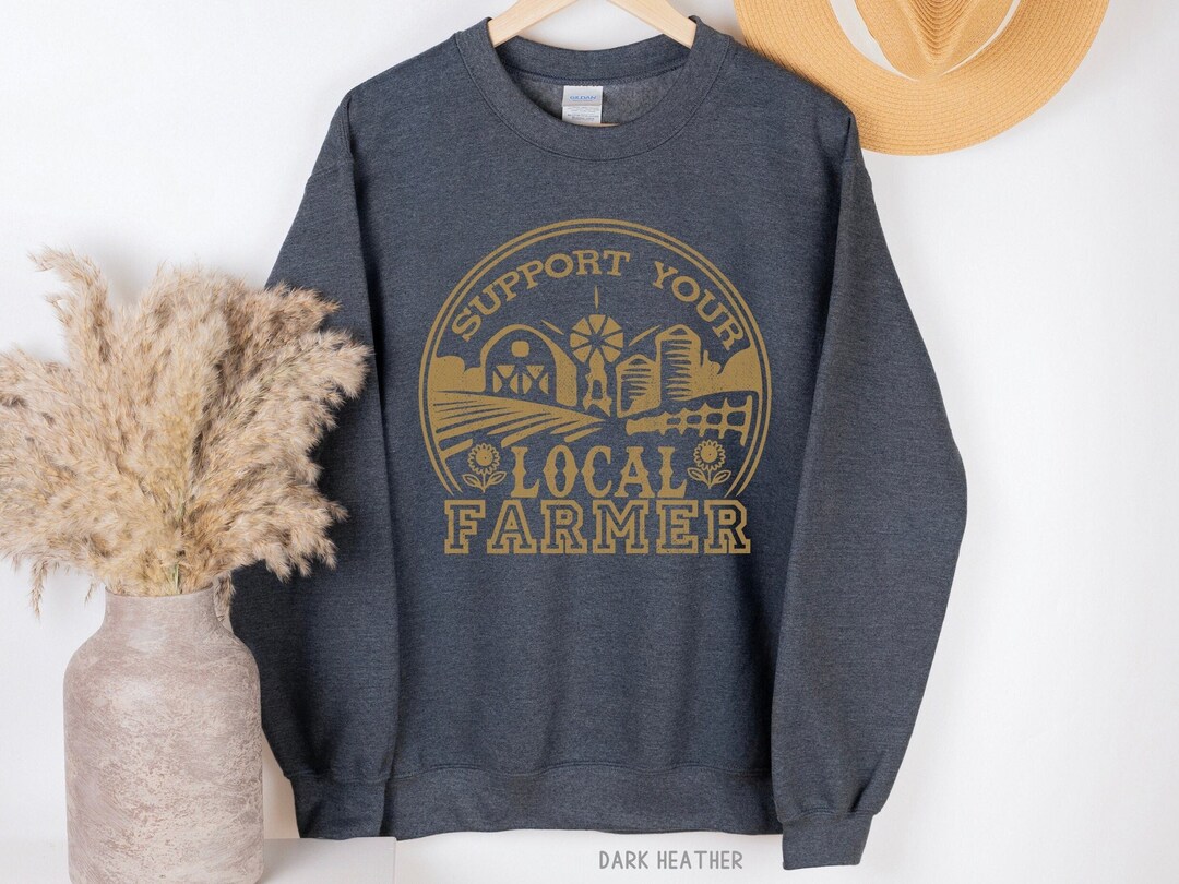 Support Local Farmers Sweatshirt, Farmer Crewneck, Farmer Shirt, Gift ...