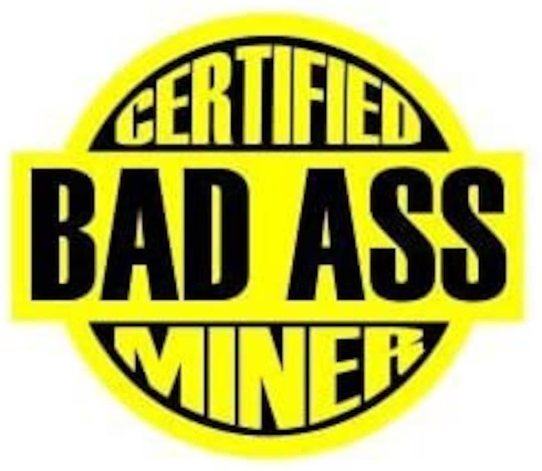 Pair of 3 Certified Bad Ass Miner Coal Miner Coal Mining Coalminer ...