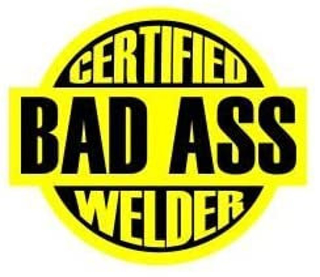 Pair Of 3 Certified Bad Ass Welder Funny Hard Hathelmet Stickers Etsy