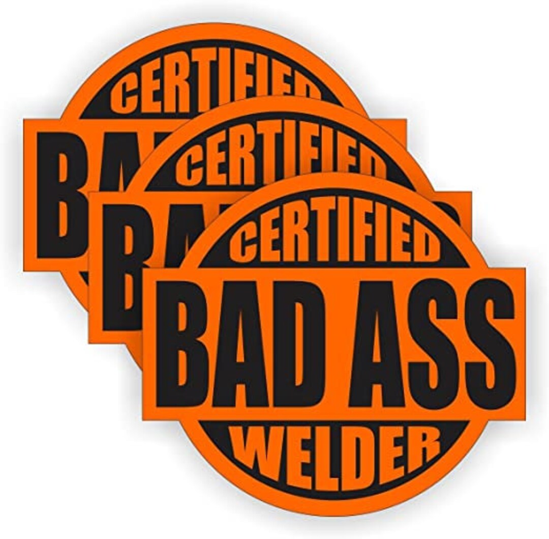 Bad Ass Welder Hard Hat Sticker Helmet Decal Label Lunch Tool Box Size 2 Set Of 3 Stickers Etsy