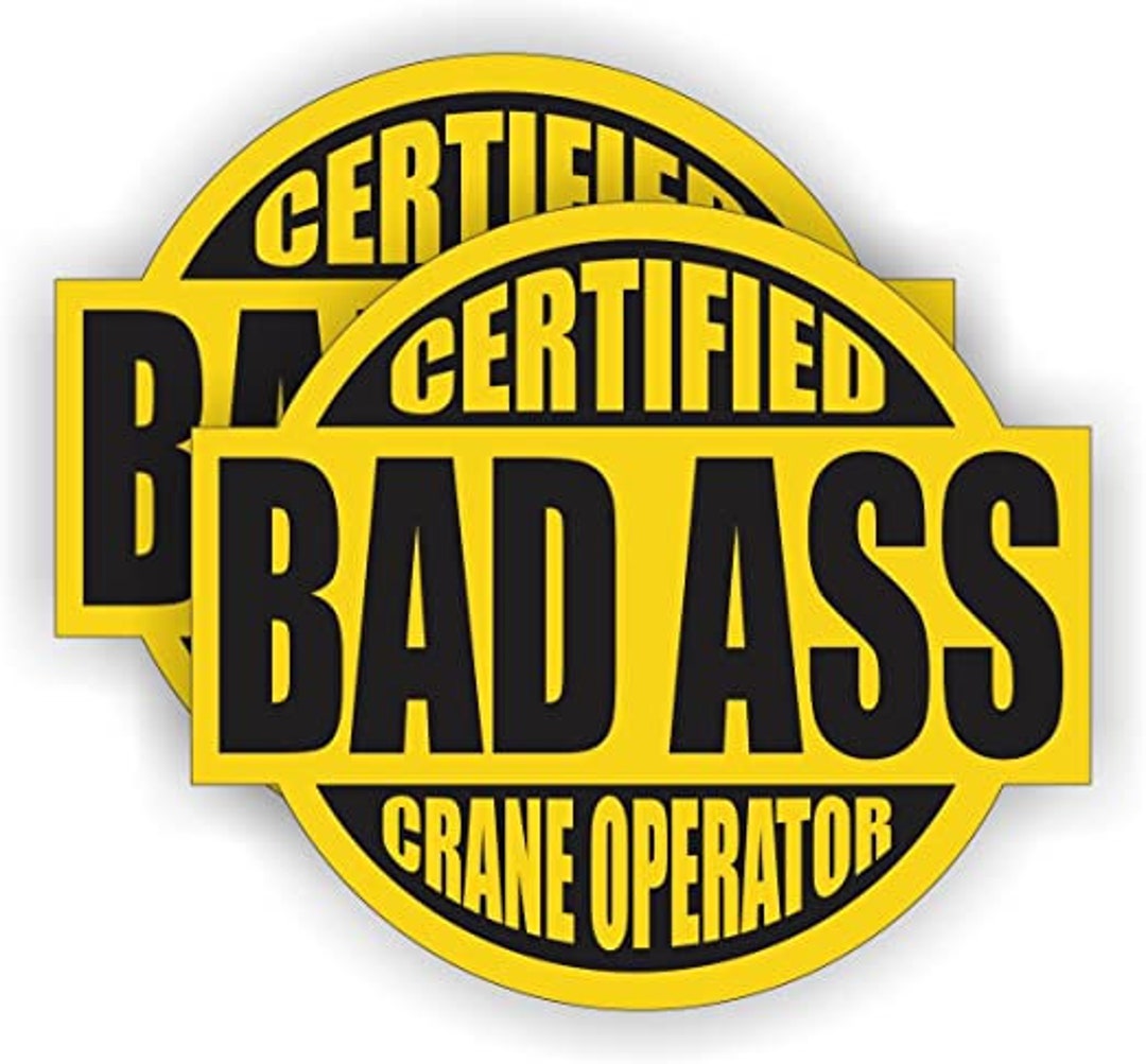 Bad Ass Crane Operator Hard Hat Sticker / Helmet Decal Label - Etsy