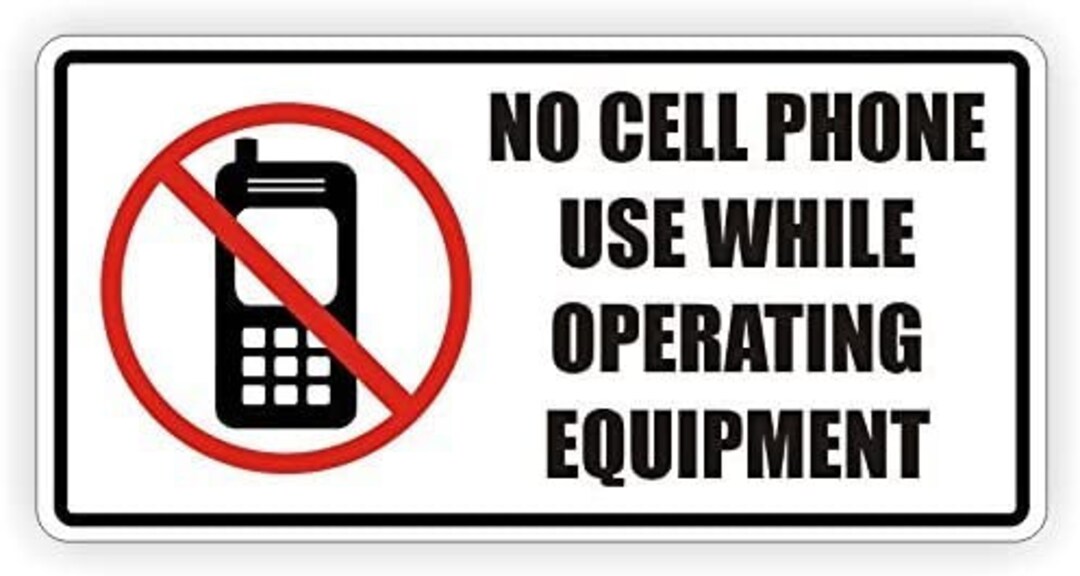 No Cell Phone Use While Operating Equipment Vinyl Decal Sticker Label ...