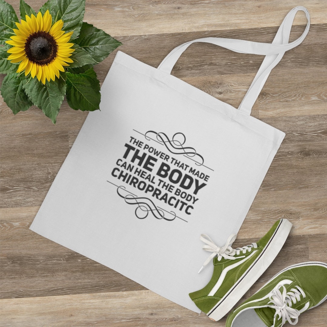 Chiropractic the Power That Made the Body Can Heal the Body- Tote Bag ...