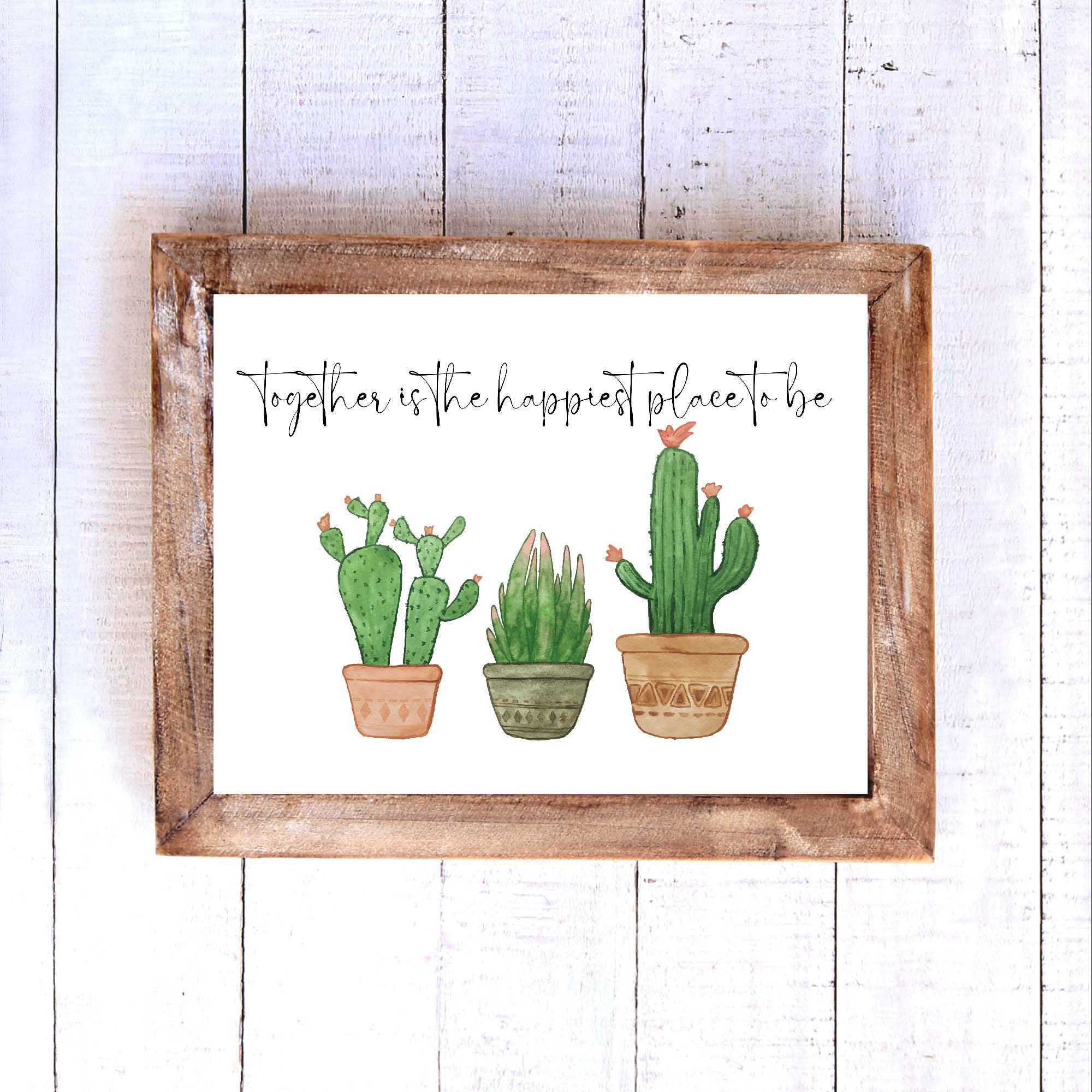 Watercolor Cactus Wall Art, Together is the Happiest Place to Be ...