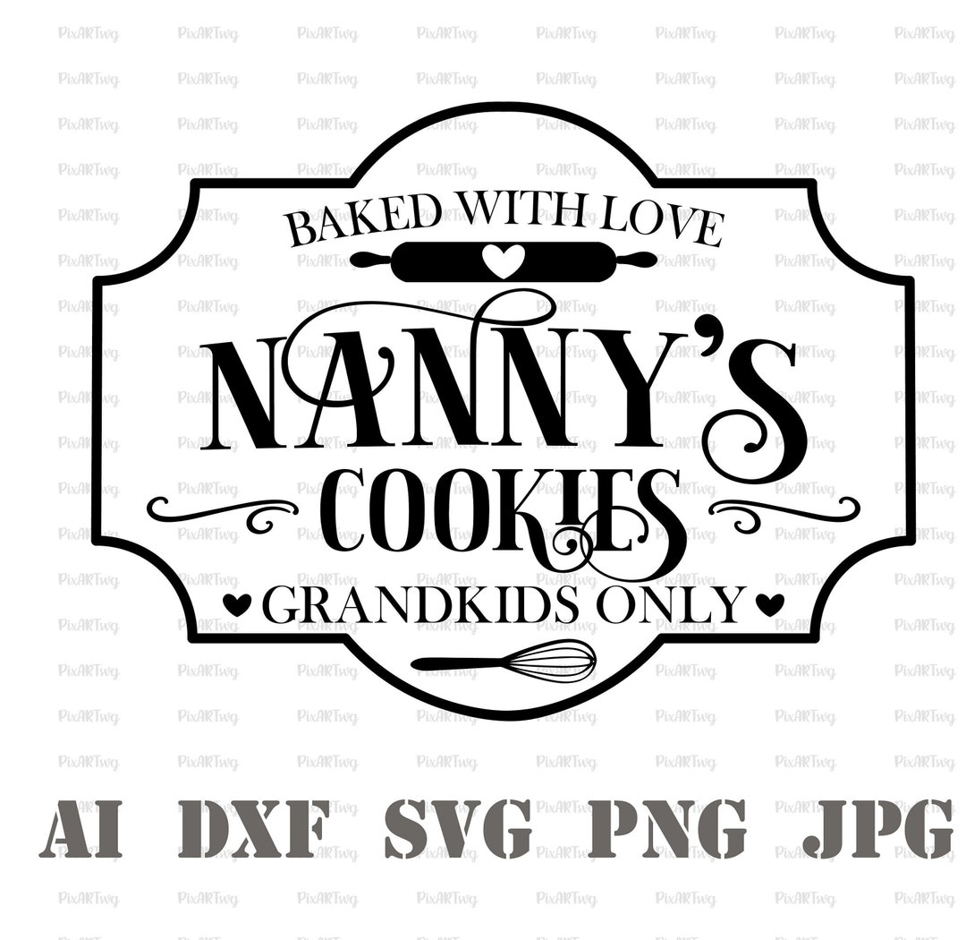 Nannys Cookies Svg-nannys Kitchen Svg-nanny's Kitchen Svg-made With ...