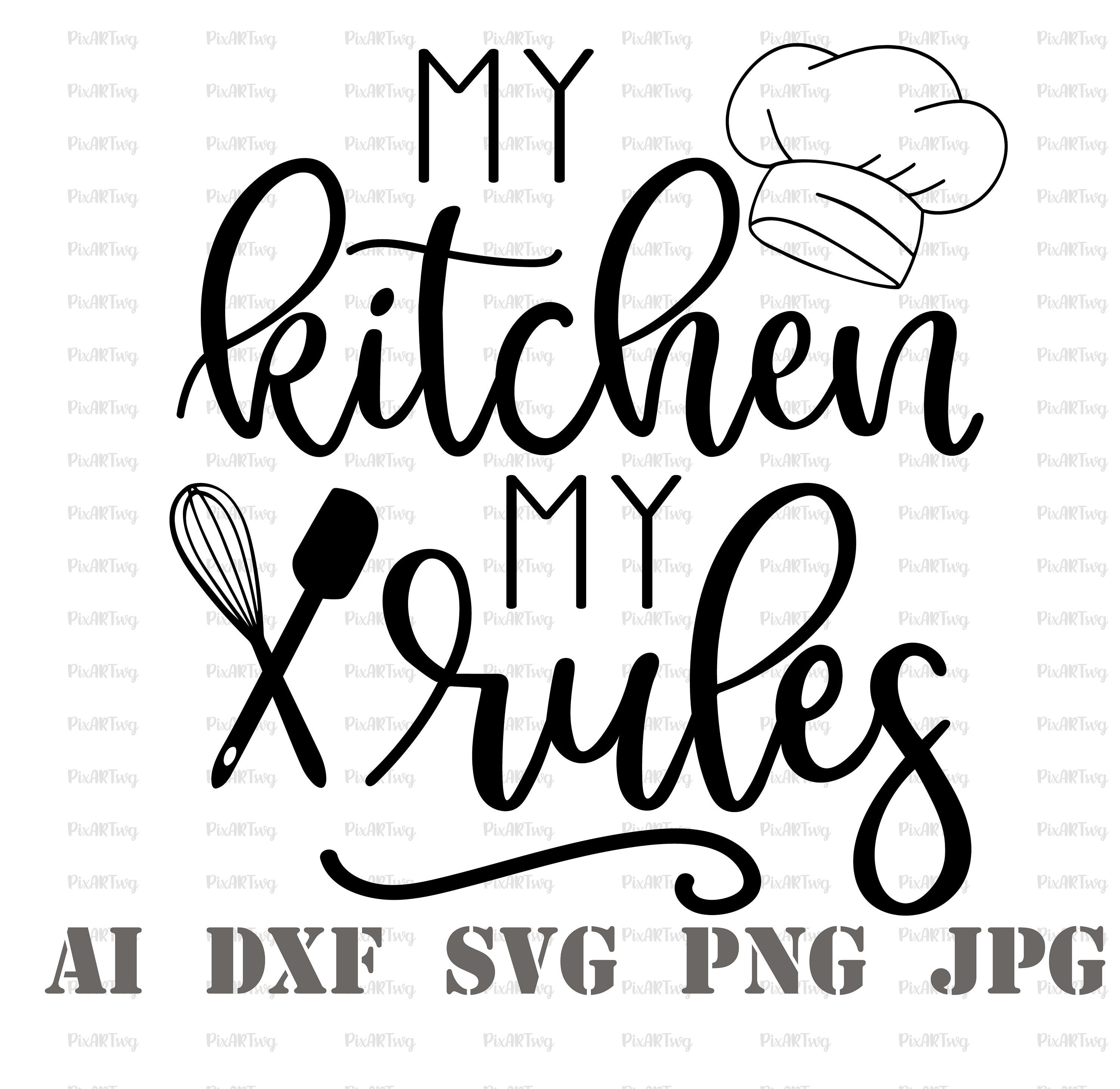 My Kitchen My Rules Svg-kitchen Sayings Svgbaking Queen | Etsy