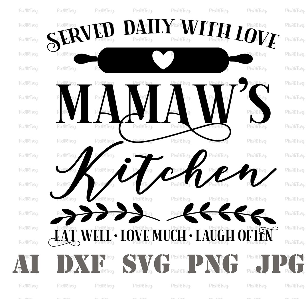 Mamaws Kitchen Svg Served With Love Svg Made With Love Svg Nannys
