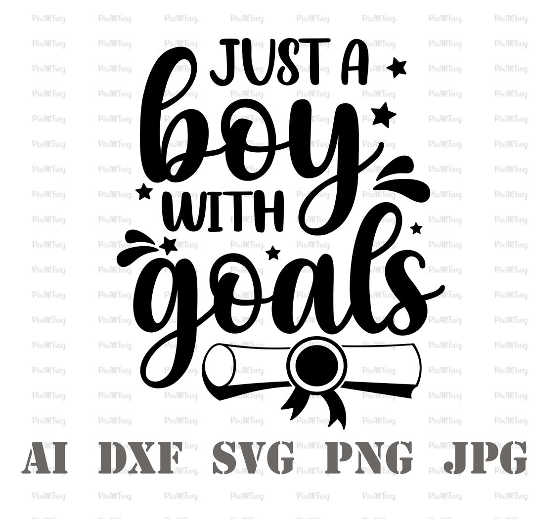 Just A Boy With Goals Svg-graduation Svg-2025 Squad Svg-grad Squad Svg ...