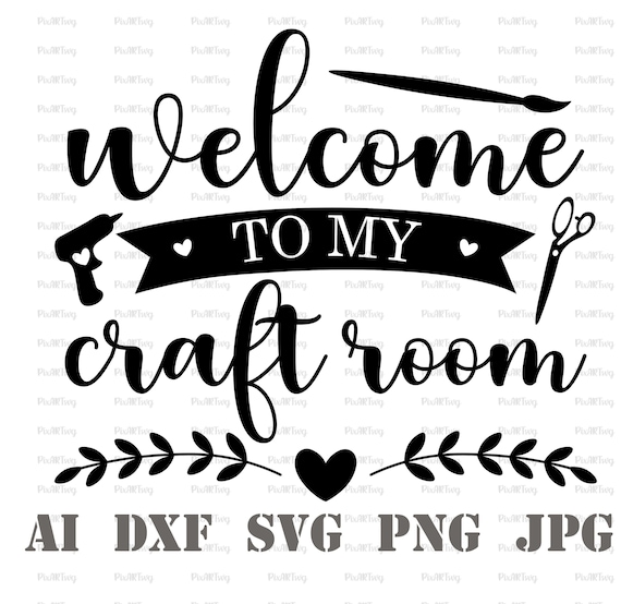 Welcome To My Craft Room Svg Craft Room Svg Craft Room My Etsy