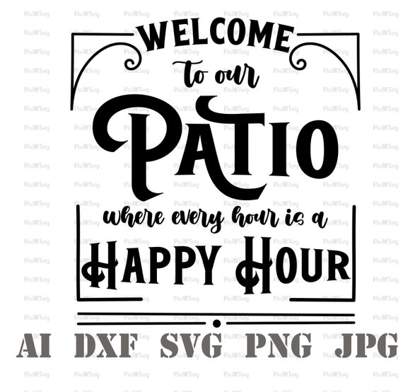 Welcome to Our Patio Svg-patio Sign Svg-patio Svg-porch - Etsy