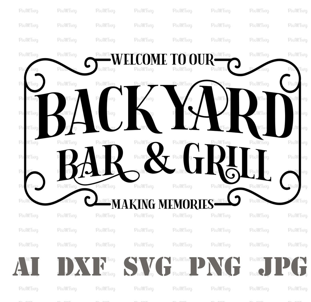 Backyard Bar and Grill Svg-bar and Grill Svg-grill Sign Svg-farmhouse ...