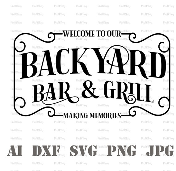 Backyard Bar and Grill Svg-bar and Grill Svg-grill Sign | Etsy