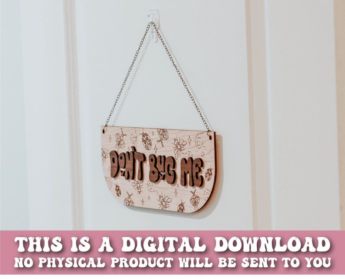 Don't Bug Me Door/wall Sign Svg, Eps, Ai Files - Glowforge SVG Files ...