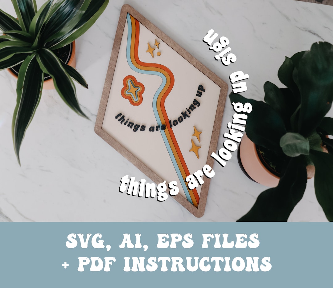 Things Are Looking up Sign Svg, Eps, Ai Files - Glowforge SVG Files ...