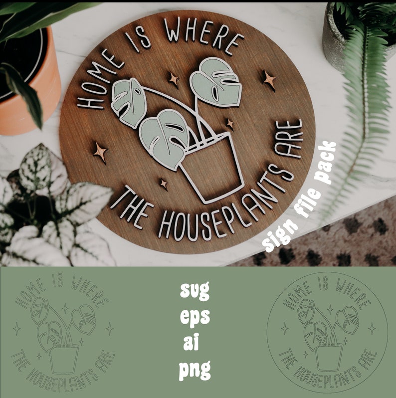Home is Where the Houseplants Are Sign Svg Eps Ai Files - Etsy