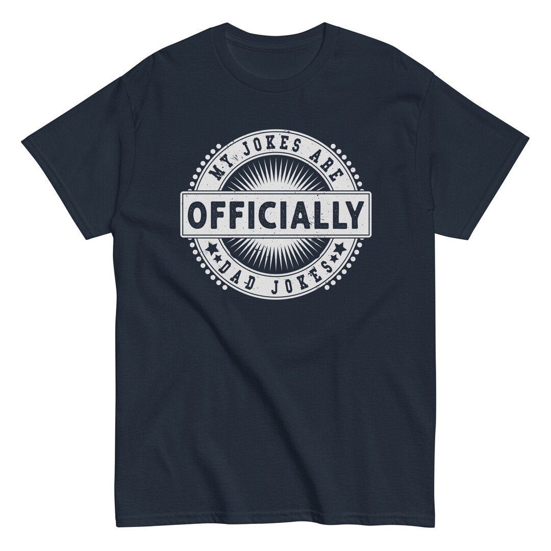 My Jokes Are Officially Dad Jokes T Shirt Funny Mens Dad Etsy