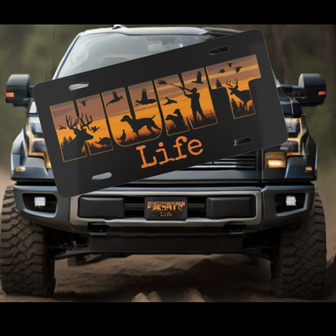 Hunt Life Deer Hunting License Plate, Deer Hunter Truck Tag, Deer ...