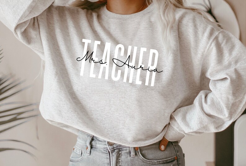 Personalized Teacher Sweatshirt Custom Teacher T Etsy