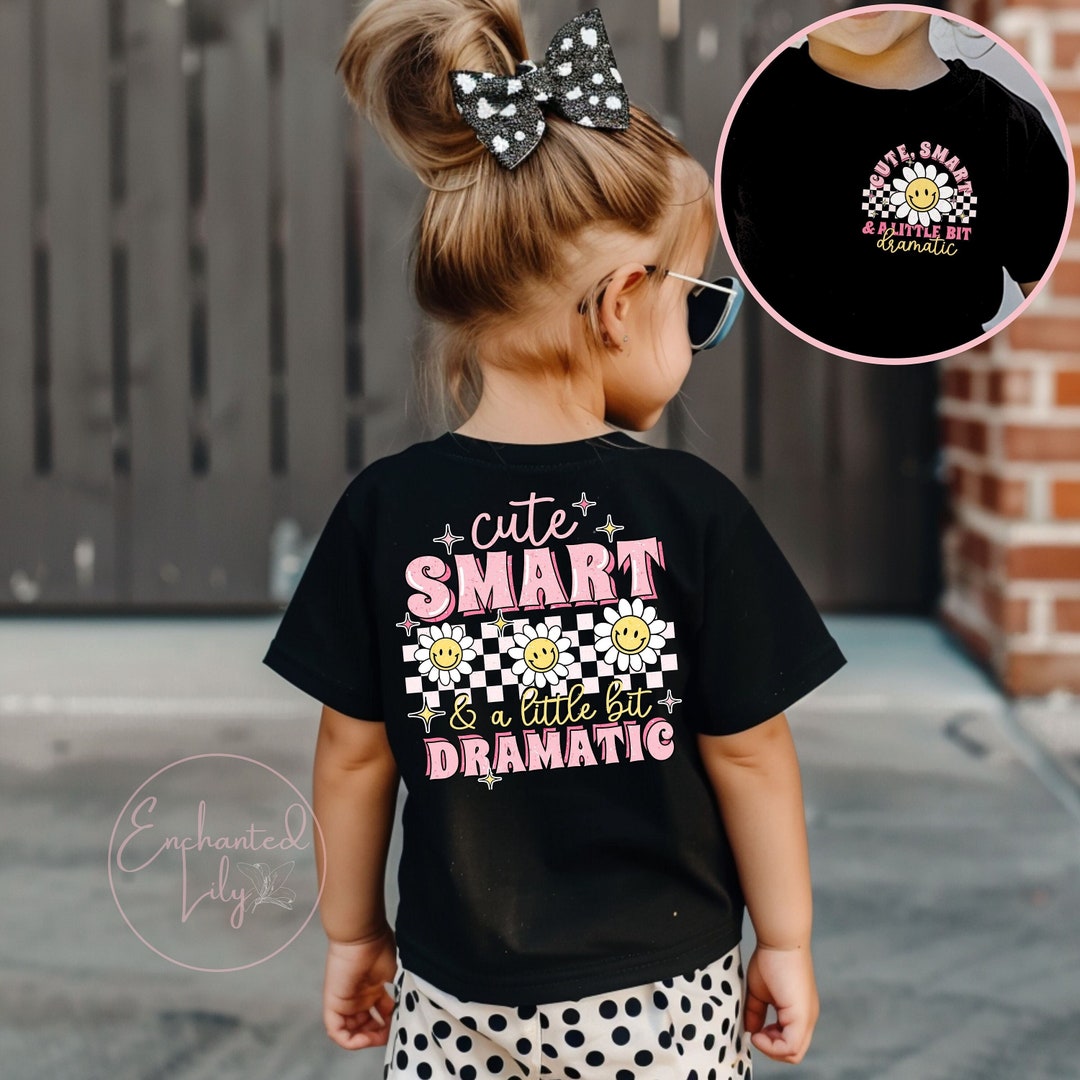 Cute Smart and A Little Bit Dramatic Girls Shirt for Girls T-shirt for ...
