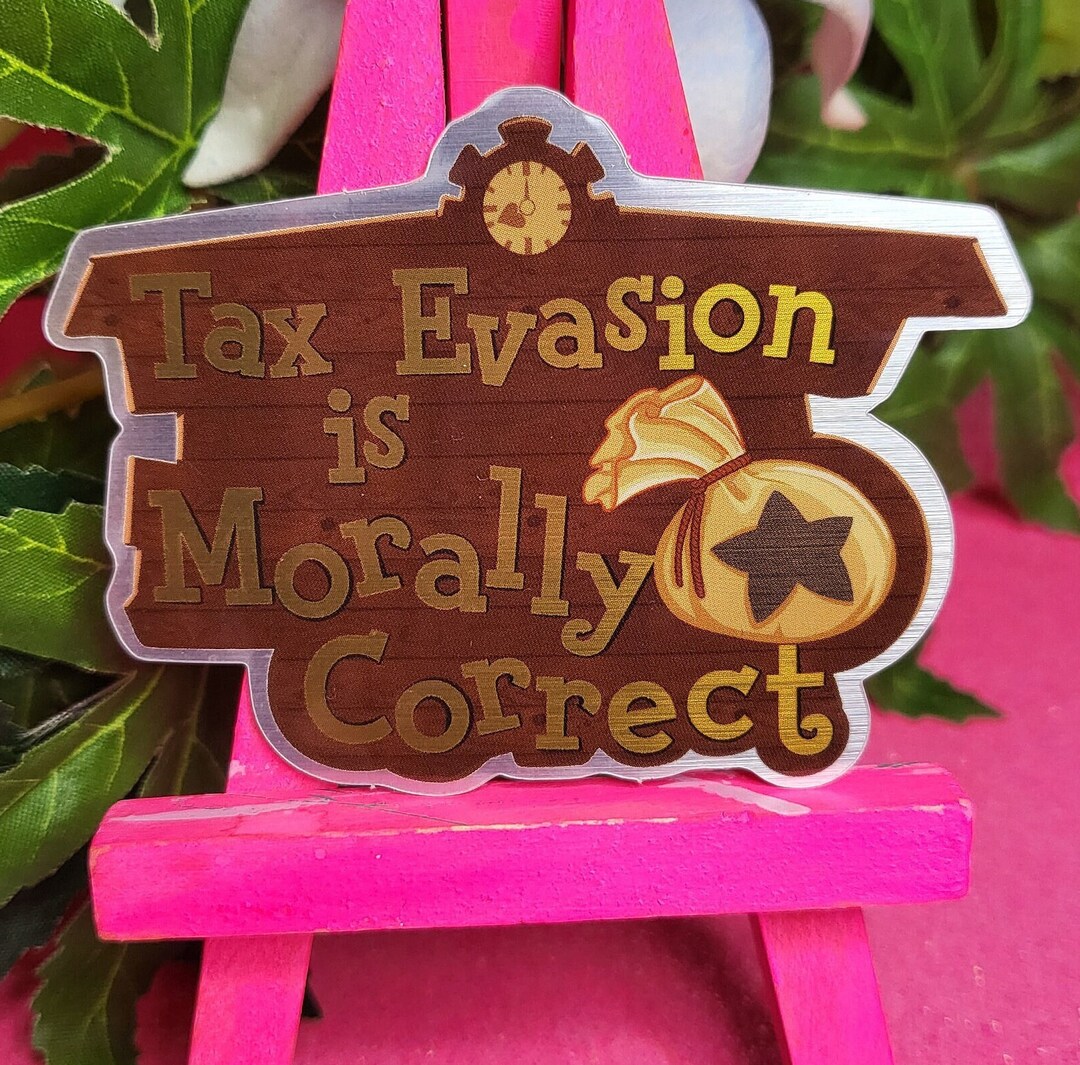 Tax Evasion is Morally Correct Sticker - Etsy