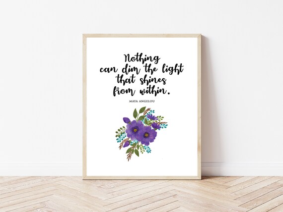 Maya Angelou Printable Quote Nothing Can Dim the Light That | Etsy