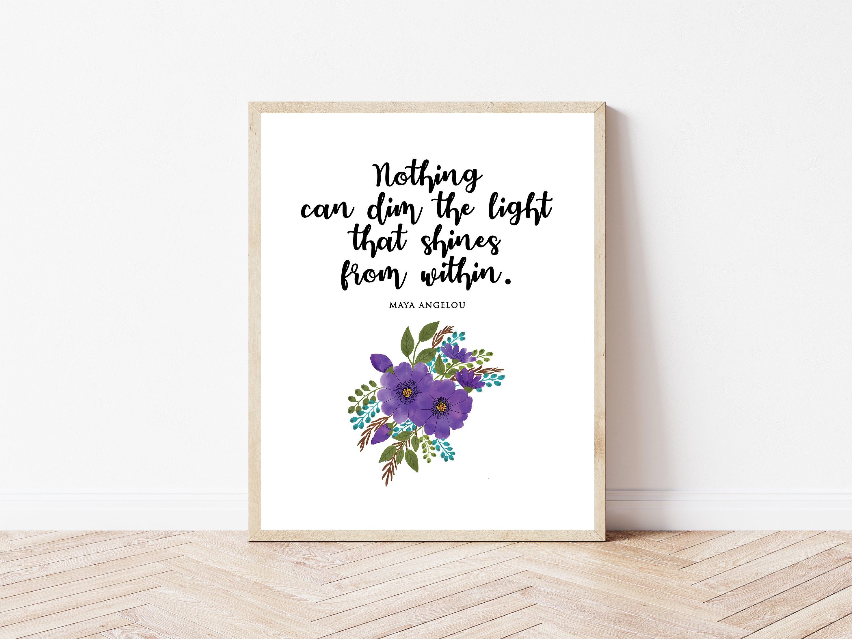 Maya Angelou Printable Quote | Nothing Can Dim the Light That Shines ...