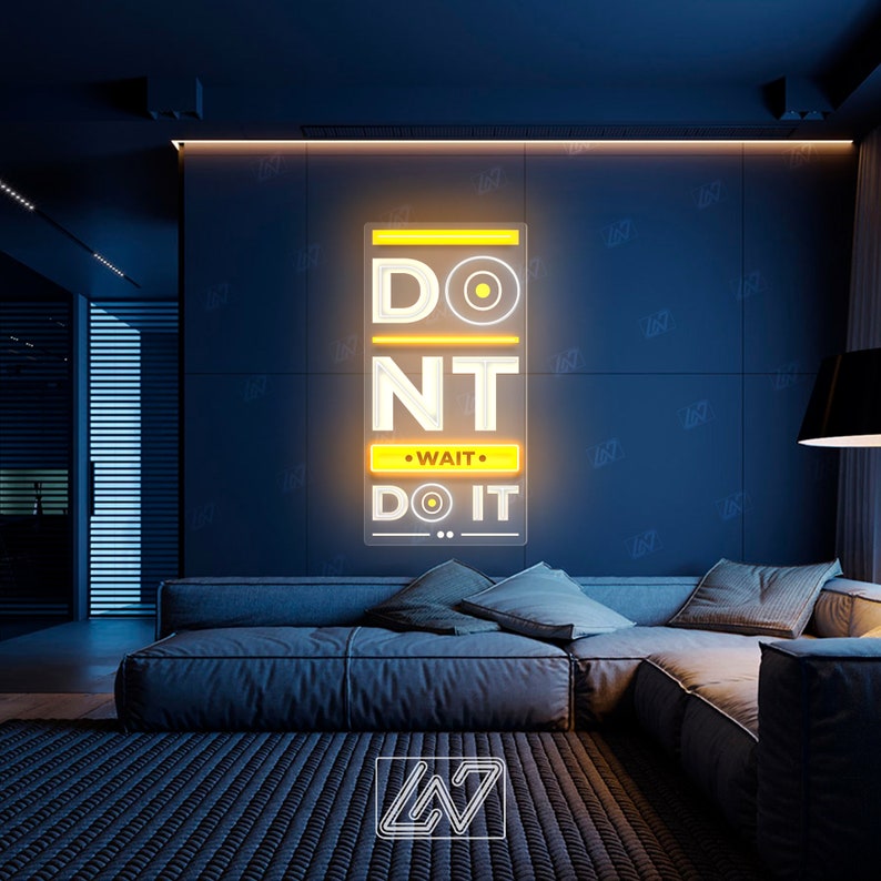 Dont Wait Do It - LED Neon Sing With UV Print, Inspiration Neon Sign ...