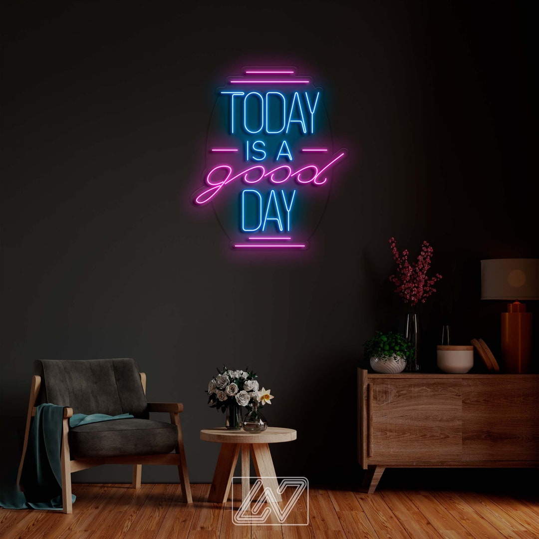 Today Is A Good Day Led Neon Sign Neon Wall Decor Custom Neon Sign