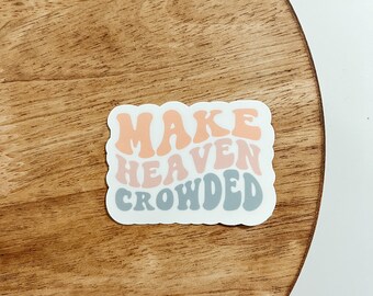 Make Heaven Crowded Sticker - Etsy